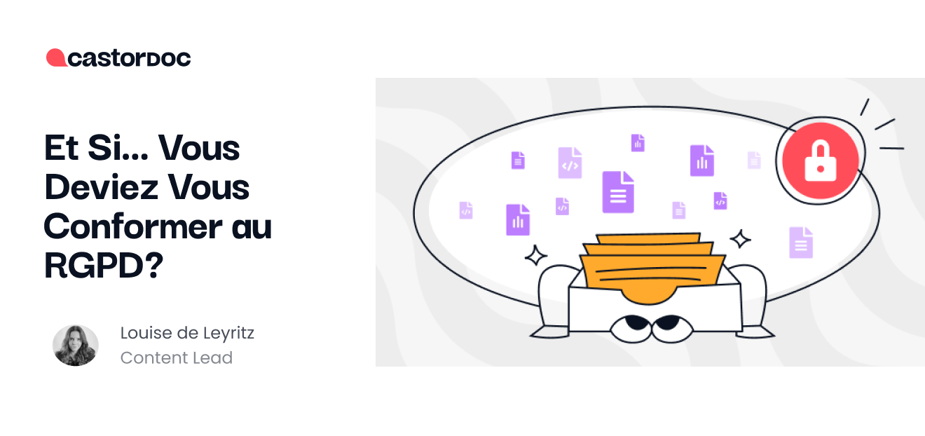 Être conforme au RGPD : Plus qu'une obligation, une nécessité - CastorDoc Blog